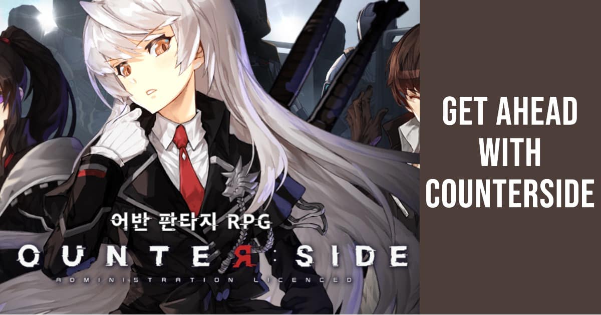 Counterside Guide And Tips For A Strong Start - Techs And Games