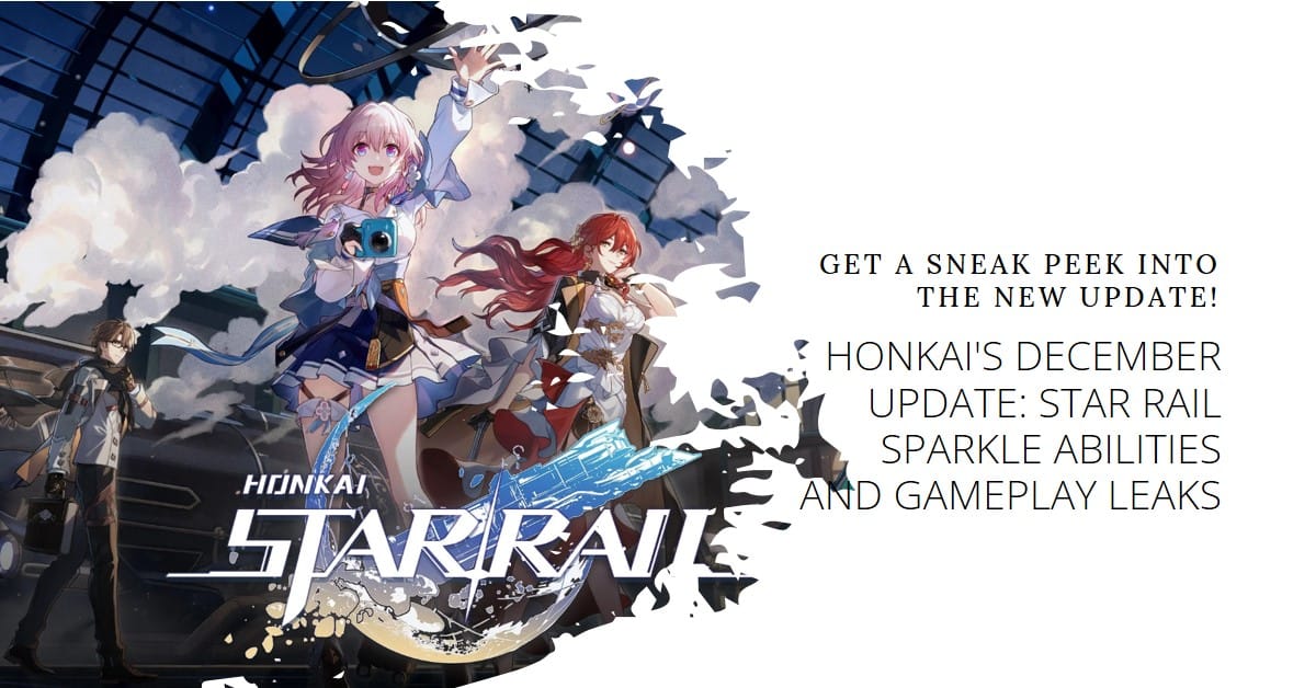 Honkai: Star Rail Sparkle Abilities And Gameplay Leaks (December New ...